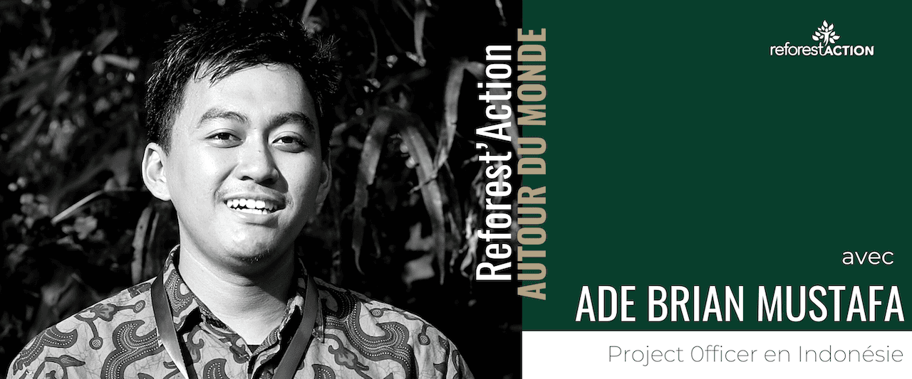 Reforest'Action around the world : Interview with Ade, our Project ...