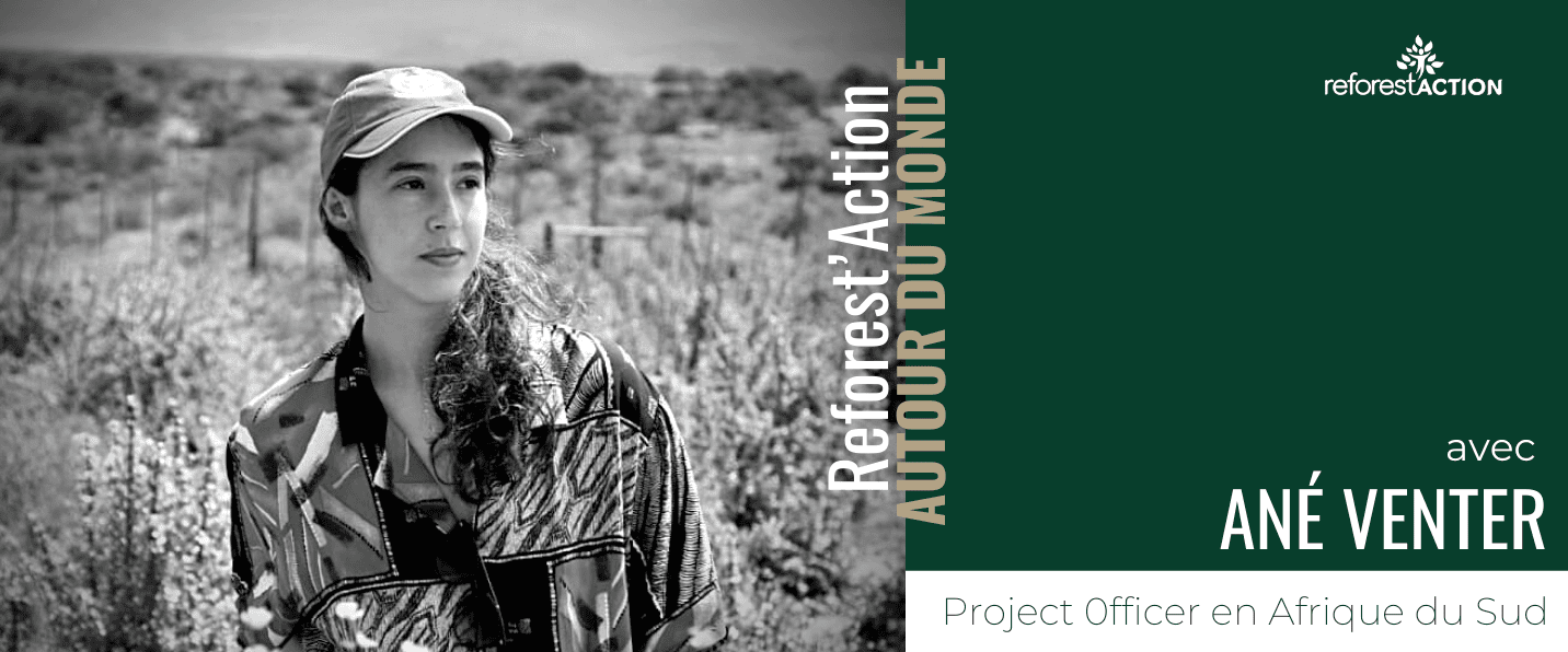Reforest'Action around the world: Interview with Ané Venter, our ...
