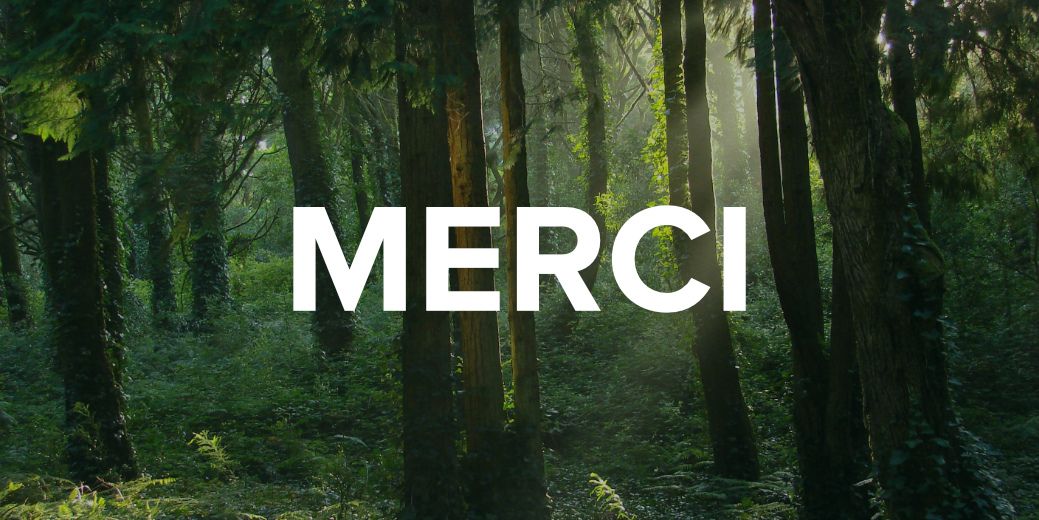 Chères Forêts… MERCI